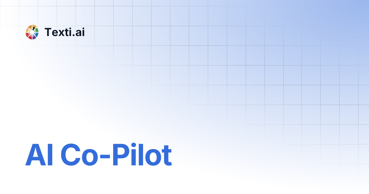 AI Co-Pilot | Texti.ai